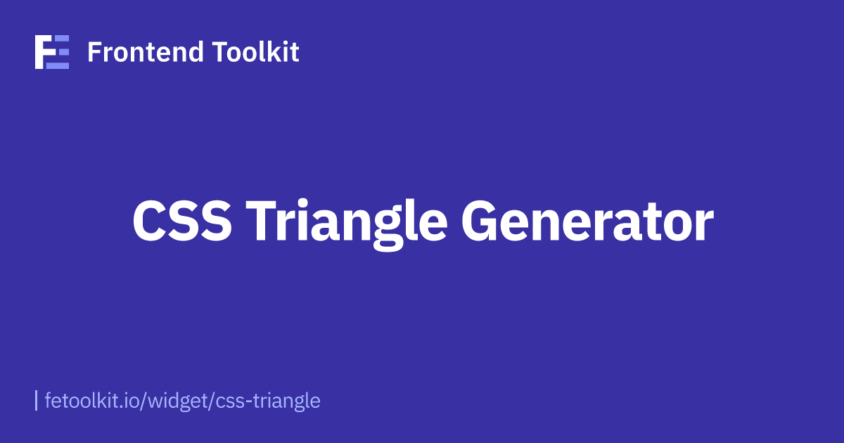 CSS Triangle Generator - Frontend Toolkit