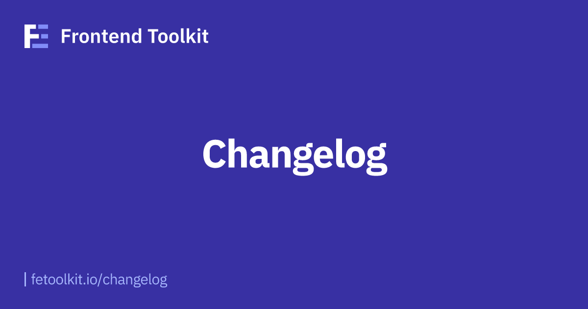 Changelog - What's new? - Frontend Toolkit