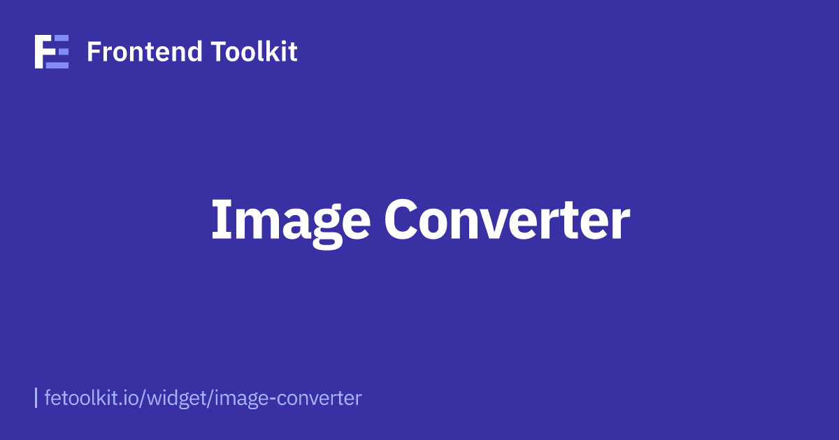 Image Converter - Frontend Toolkit